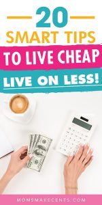 How to Live Cheaply: 20 Ways To Live On Less